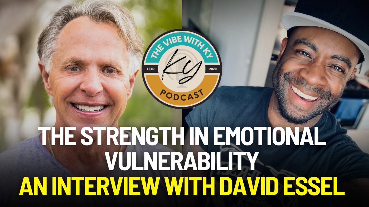 The Strength in Emotional Vulnerability: An Interview with David Essel ...